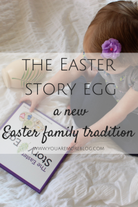 The Easter Story Egg | A New Family Tradition