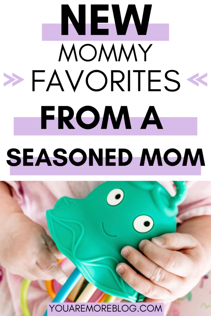 New Mommy Favorites from a Seasoned Mom